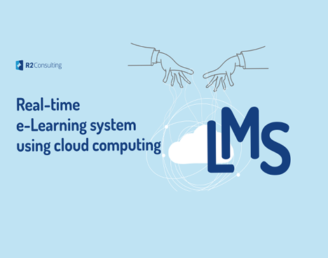 Real-time e-Learning system using cloud computing - R2 Consulting